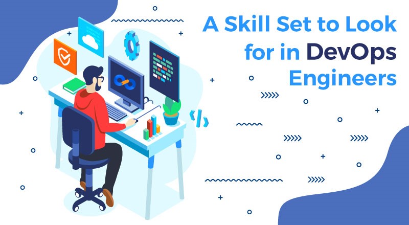 A Skill Set to Look for in DevOps Engineers | Techno FAQ