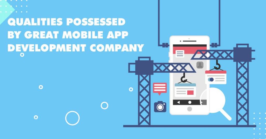 7 Qualities Possessed By Great Mobile App Development Company | Techno FAQ