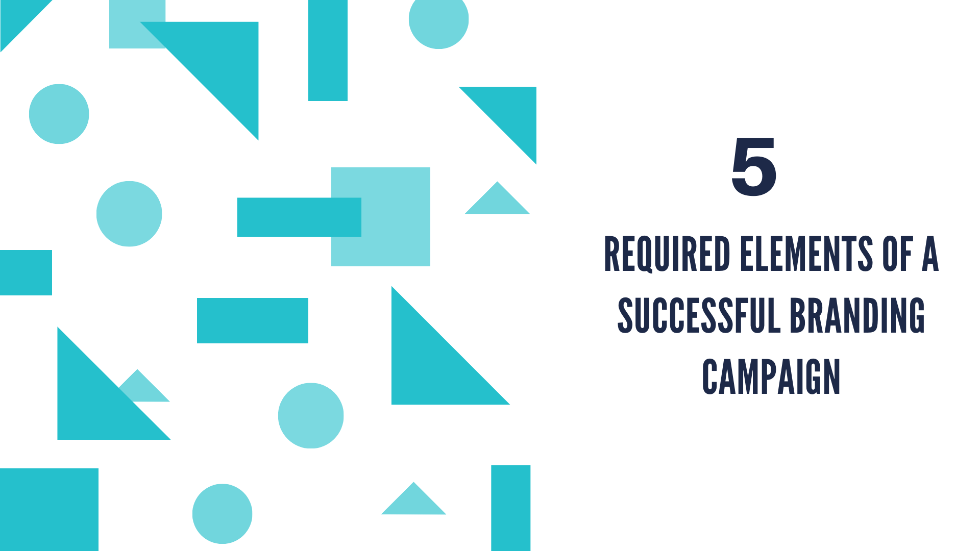 5 Essential Elements of A Successful Branding Campaign | Techno FAQ