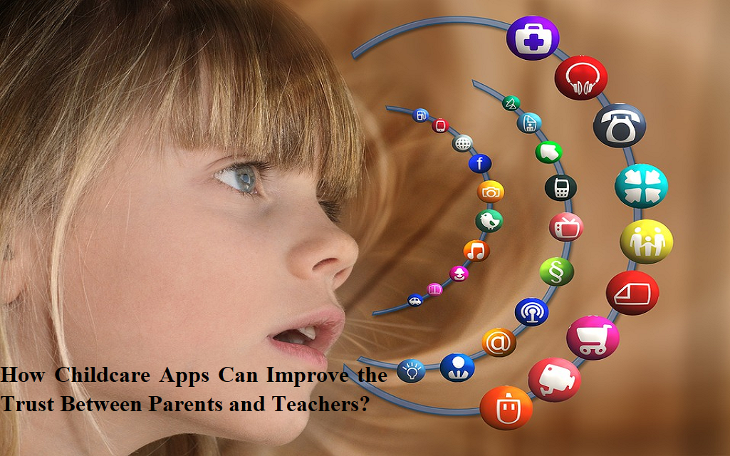 How Childcare Apps Can Improve the Trust Between Parents and Teachers ...