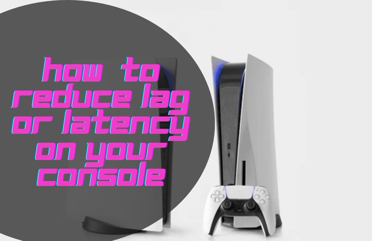 How to Reduce Lag Or Latency On Your Console | Techno FAQ